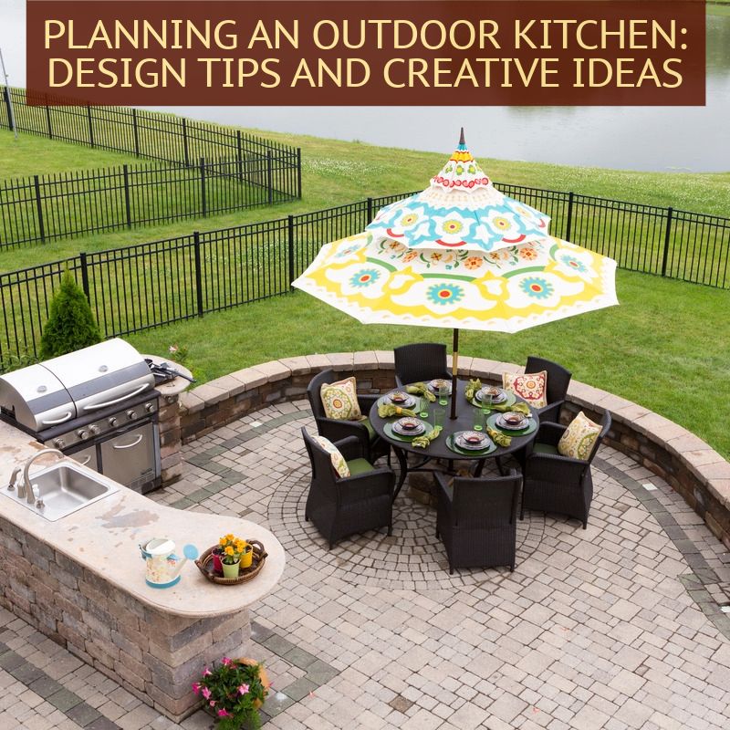 Planning An Outdoor Kitchen: Design Tips And Creative Ideas - Patio ...