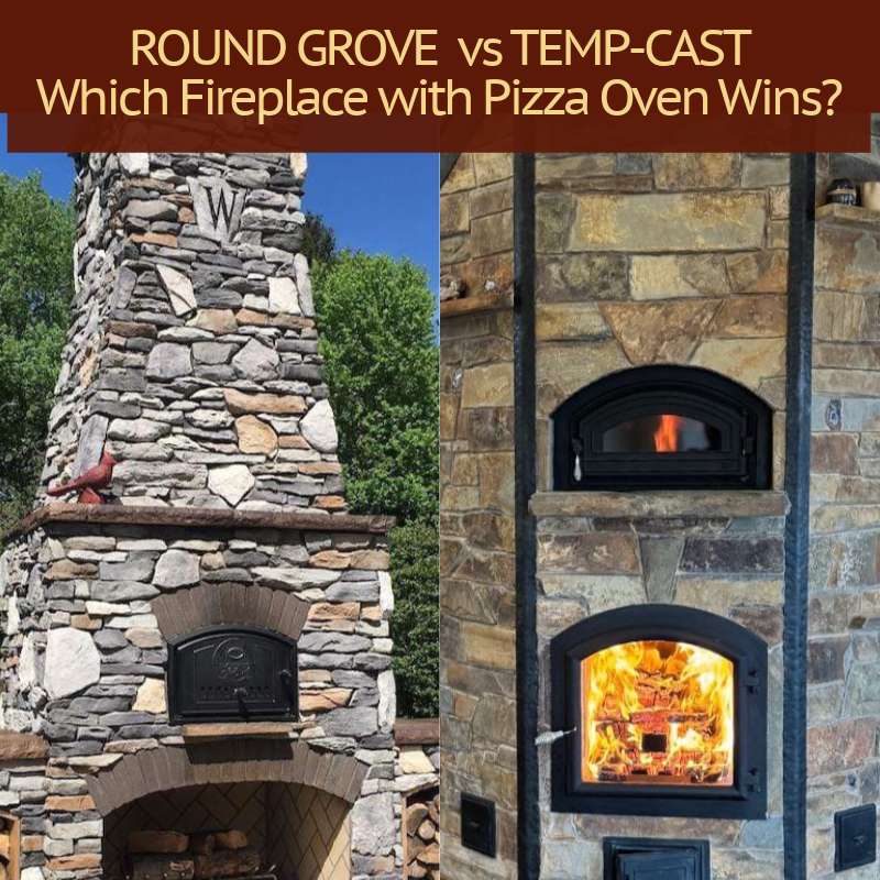 Round Grove Fireplace with Pizza Oven VS. Temp-Cast Masonry Fireplace ...